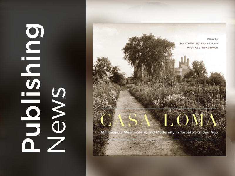 New Book on Toronto's Casa Loma Co-Edited by Michael Windover - Art and ...