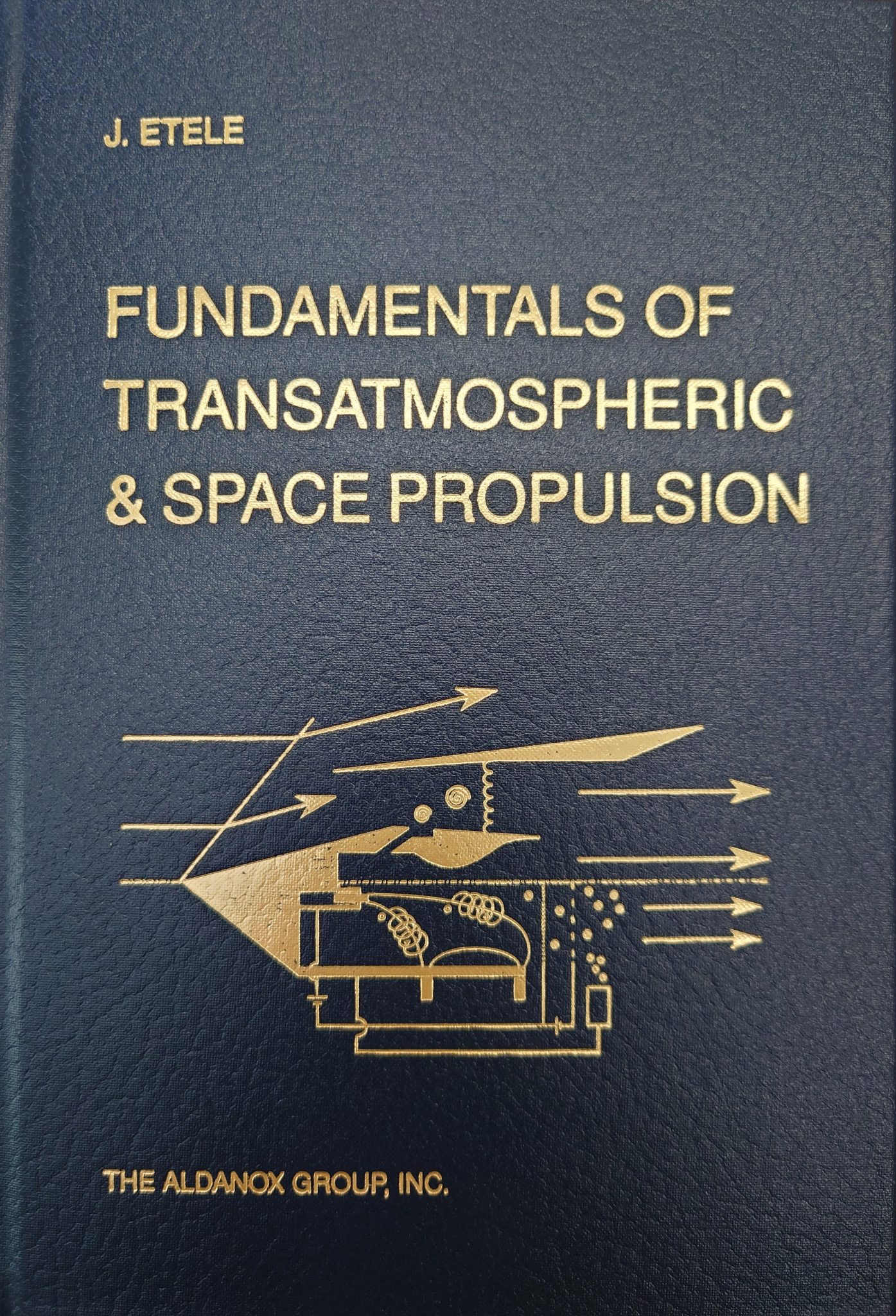 Fundamentals of Transatmospheric and Space Propulsion - J Etele
