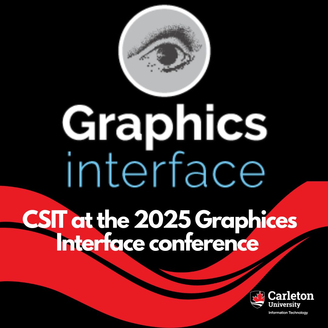 Three post doctorate and students of CSIT presented at the Graphics Interface 2025 conference in ...