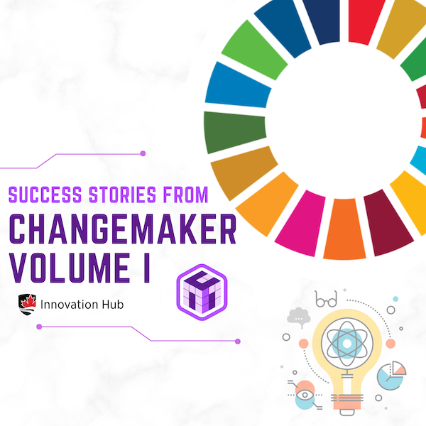 Changemaker 1 Student Success Stories | Fall 2021 - Innovation Hub