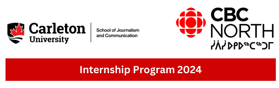 CBC North 2024 Internship Program for Carleton University | School of ...