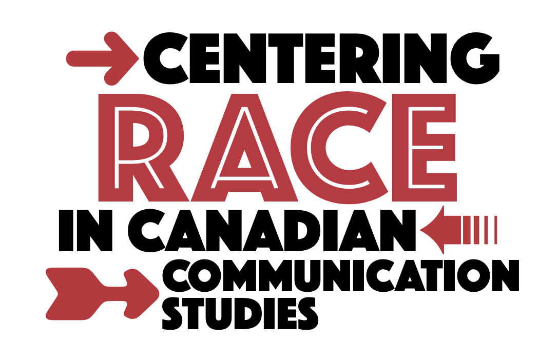 Online Event – Centering Race in Canadian Communication Studies: A ...